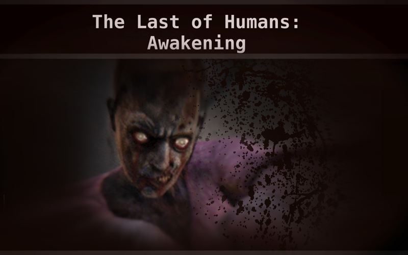 The Last of Humans : Awakening - Scary games